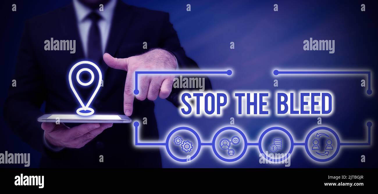 Text sign showing Stop The Bleed. Concept meaning Medical treatment for ...