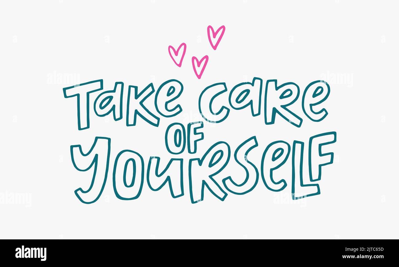 Take care of yourself - hand-drawn quote. Creative lettering ...