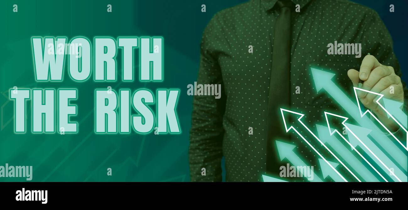 Text showing inspiration Worth The Risk. Conceptual photo Something may ...