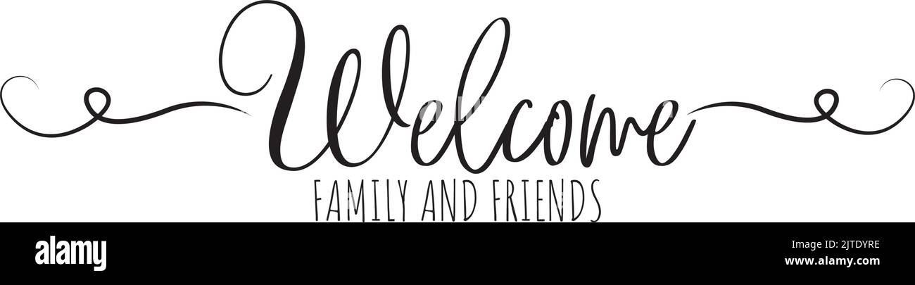 Welcome family and friends, vector. Positive thinking, affirmation ...
