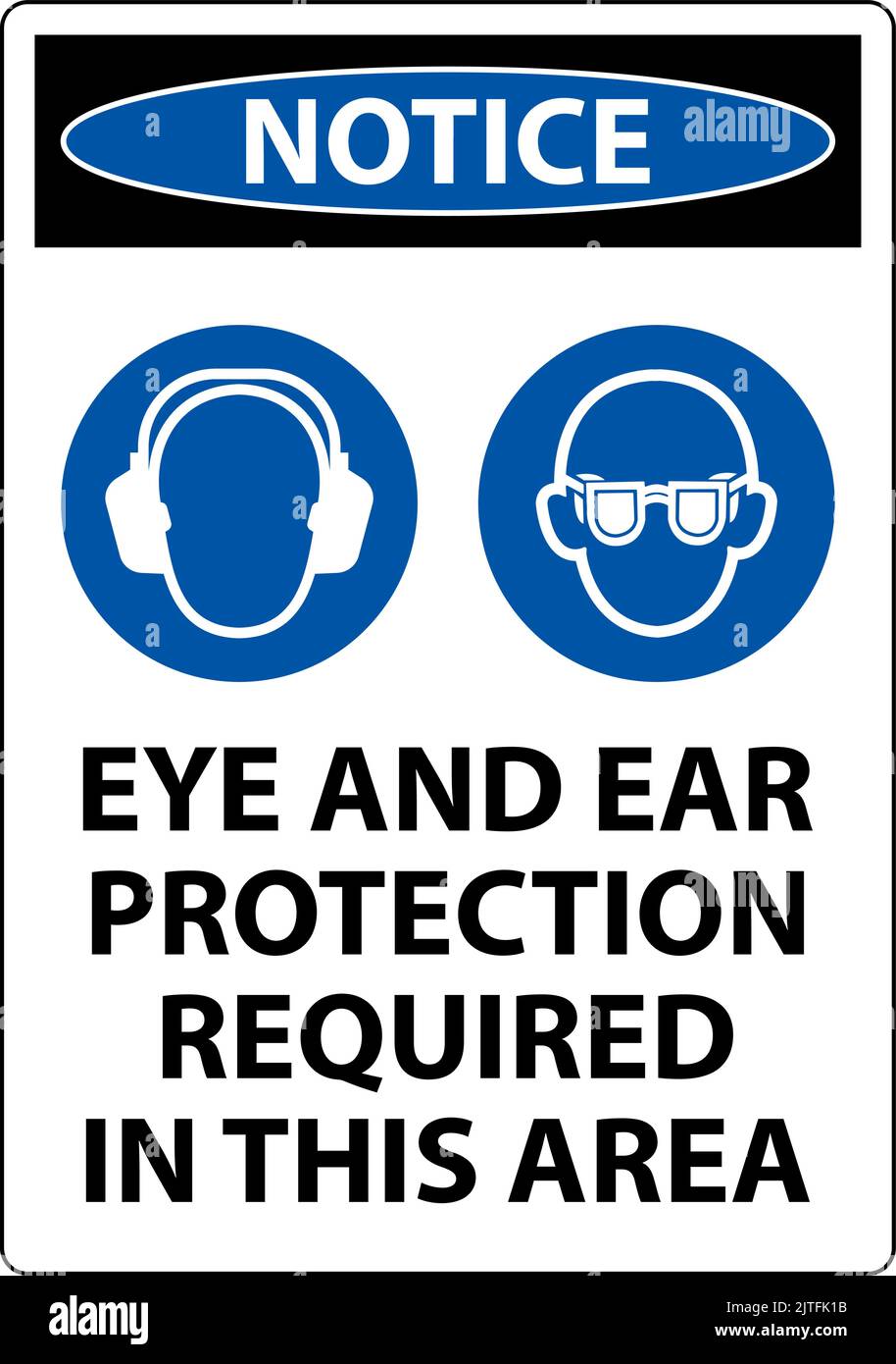 Notice Eye and Ear Protection Required Sign On White Background Stock ...