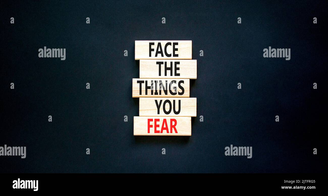 Face the things you fear symbol. Concept words Face the things you fear ...