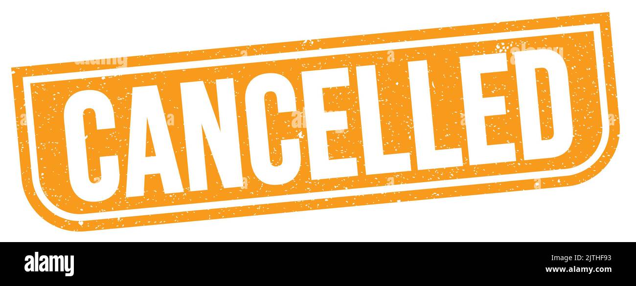 CANCELLED text written on orange grungy stamp sign Stock Photo - Alamy