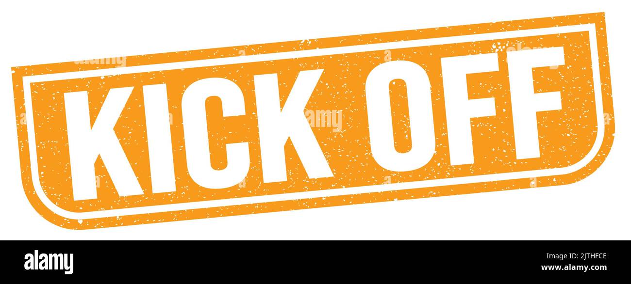KICK OFF text written on orange grungy stamp sign Stock Photo - Alamy