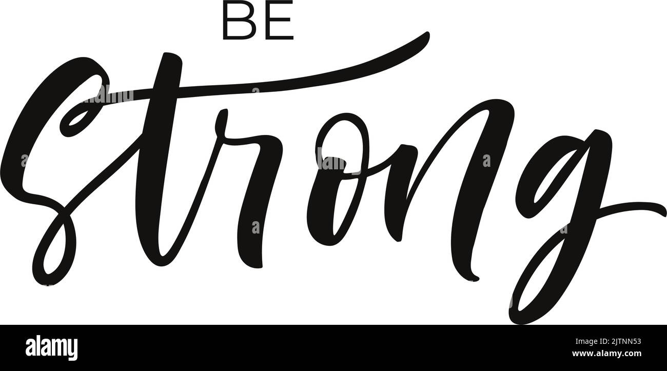 Be strong hand drawn vector motivational quote Stock Vector Image & Art ... Be strong hand drawn vector motivational quote Stock Vector Image & Art ...