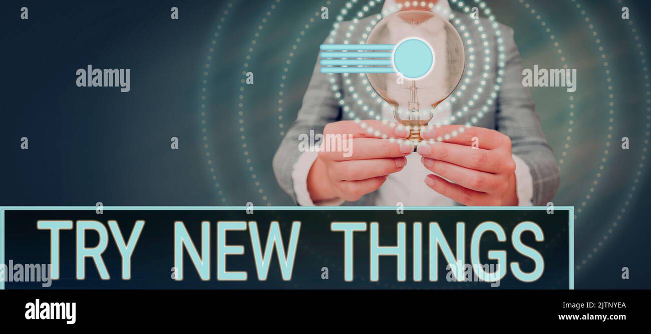 Sign displaying Try New Things, Business idea Do different activities ...
