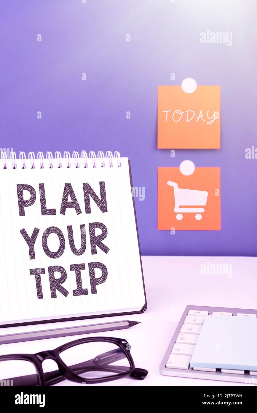 Text sign showing Plan Your Trip, Word for Schedule activities to enjoy ...