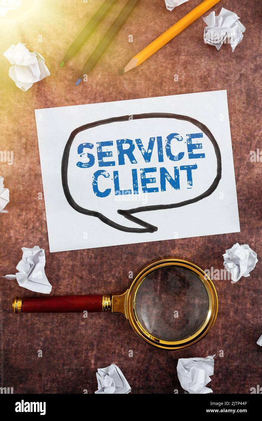Text sign showing Service ClientDealing with customers satisfaction and ...