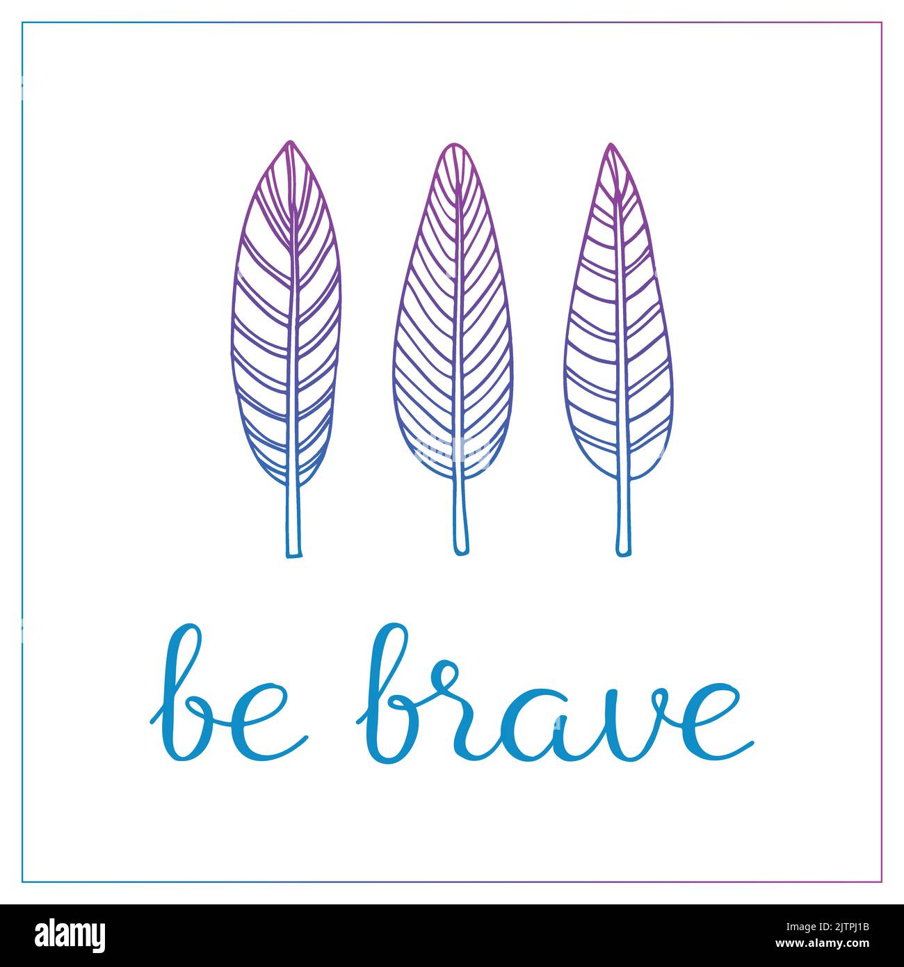 Inspirational quote be brave. Poster with hand drawn boho indian ...