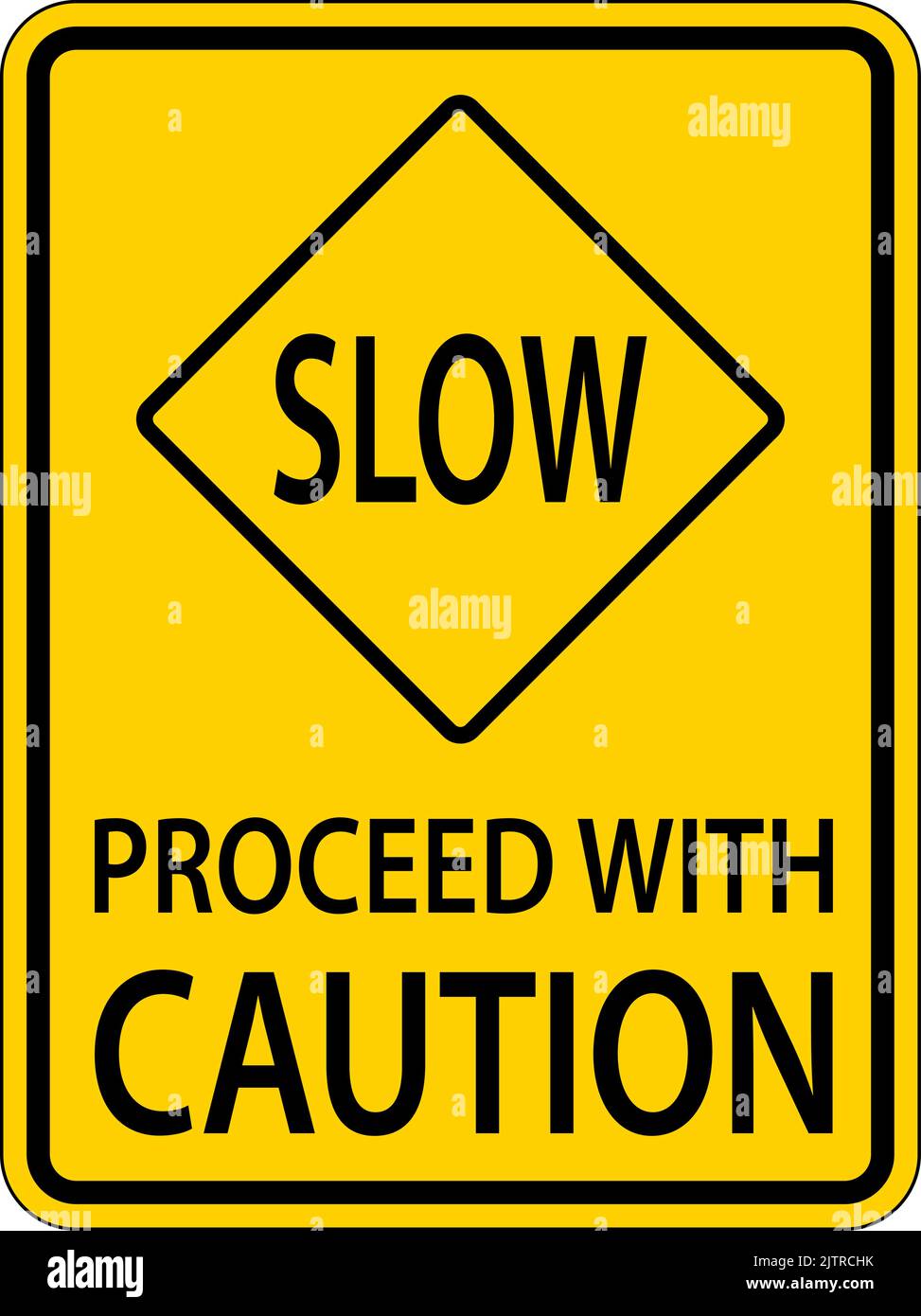 Proceed With Caution Road Signs