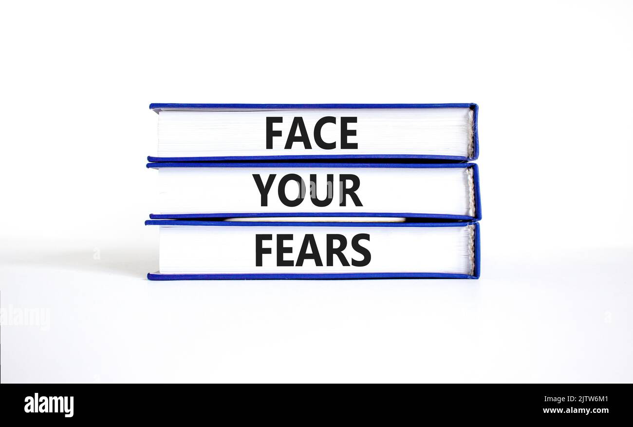 Face your fears and support symbol. Concept words Face your fears on ...