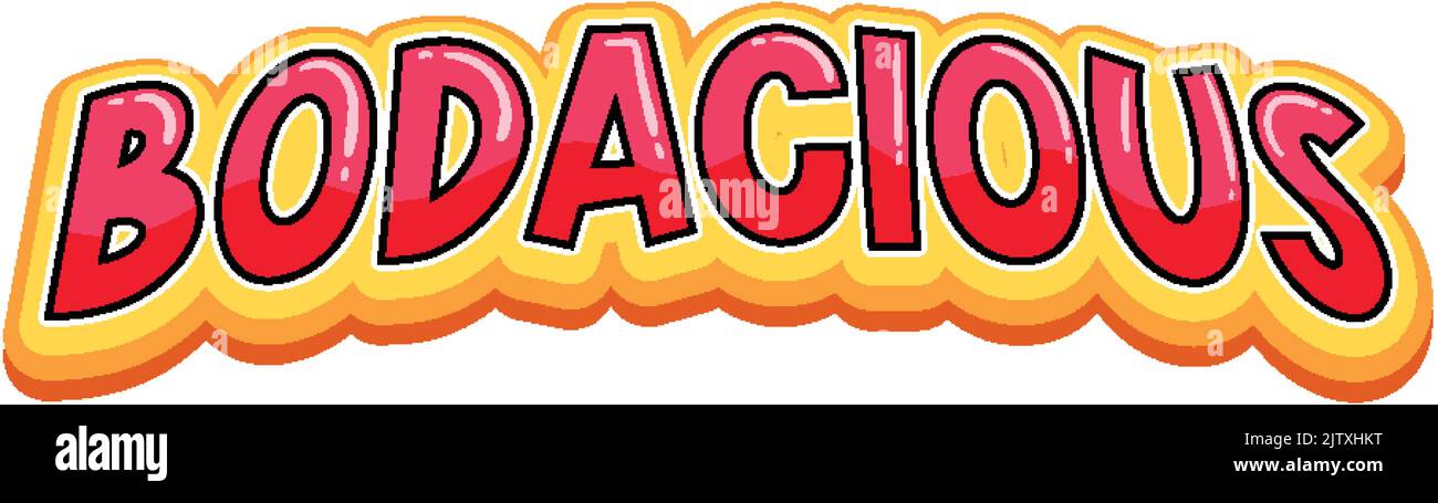 Bodacious isolated word text illustration Stock Vector Image & Art - Alamy
