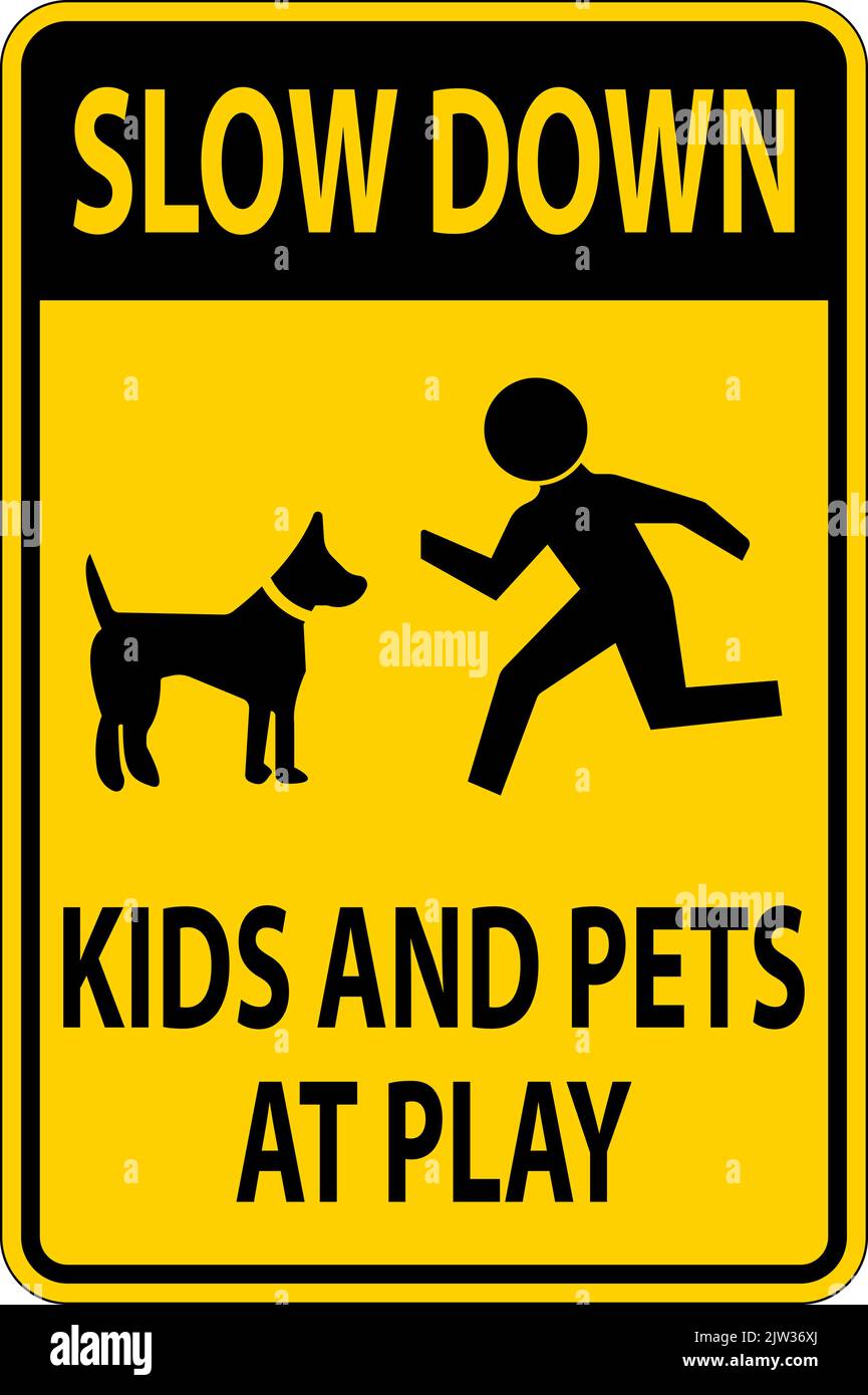 Slow Down Kids And Pets At Play Sign On White Background Stock Vector ...