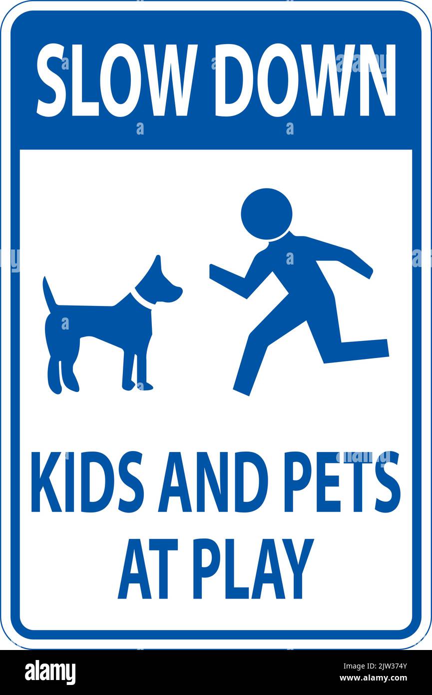 Slow Down Kids And Pets At Play Sign On White Background Stock Vector ...