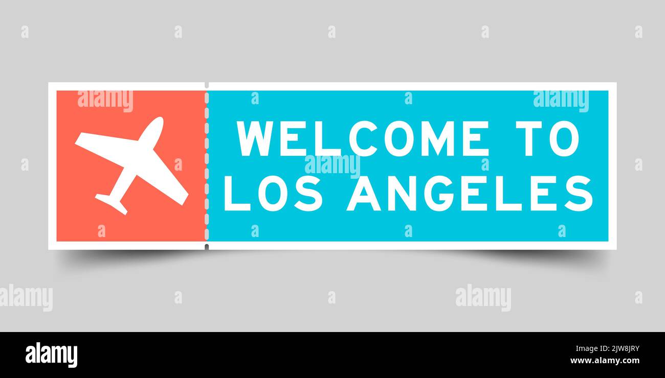 Orange and blue color ticket with plane icon and word welcome to los ...