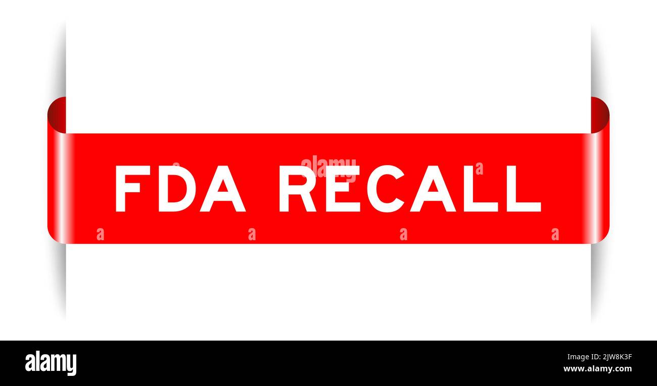 Red color inserted label banner with word FDA recall on white ...