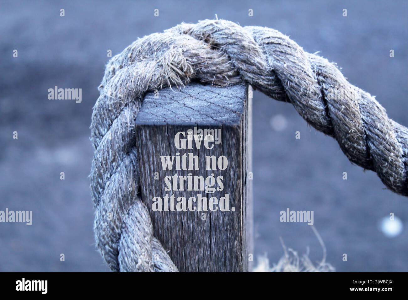 Inspirational motivational quote - Give with no strings attached. With ...