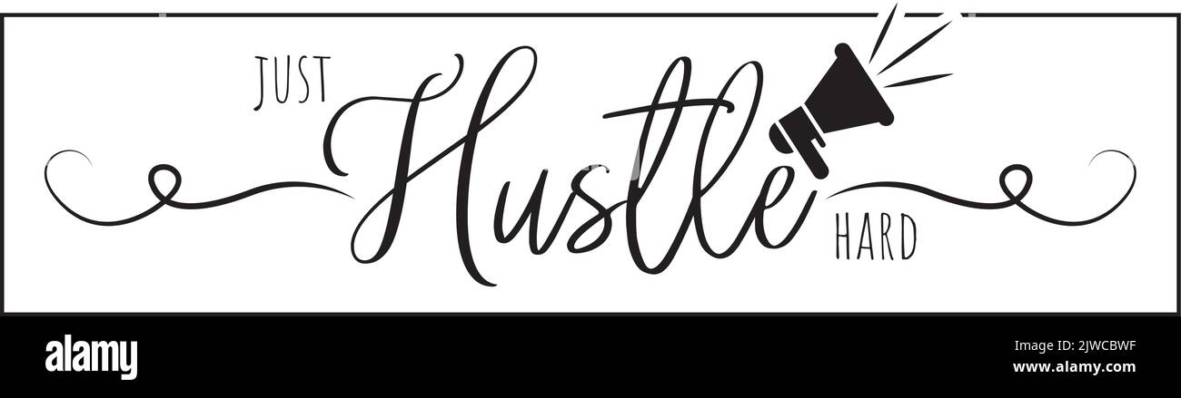 Just hustle hard, vector. Motivational inspirational life quotes ...