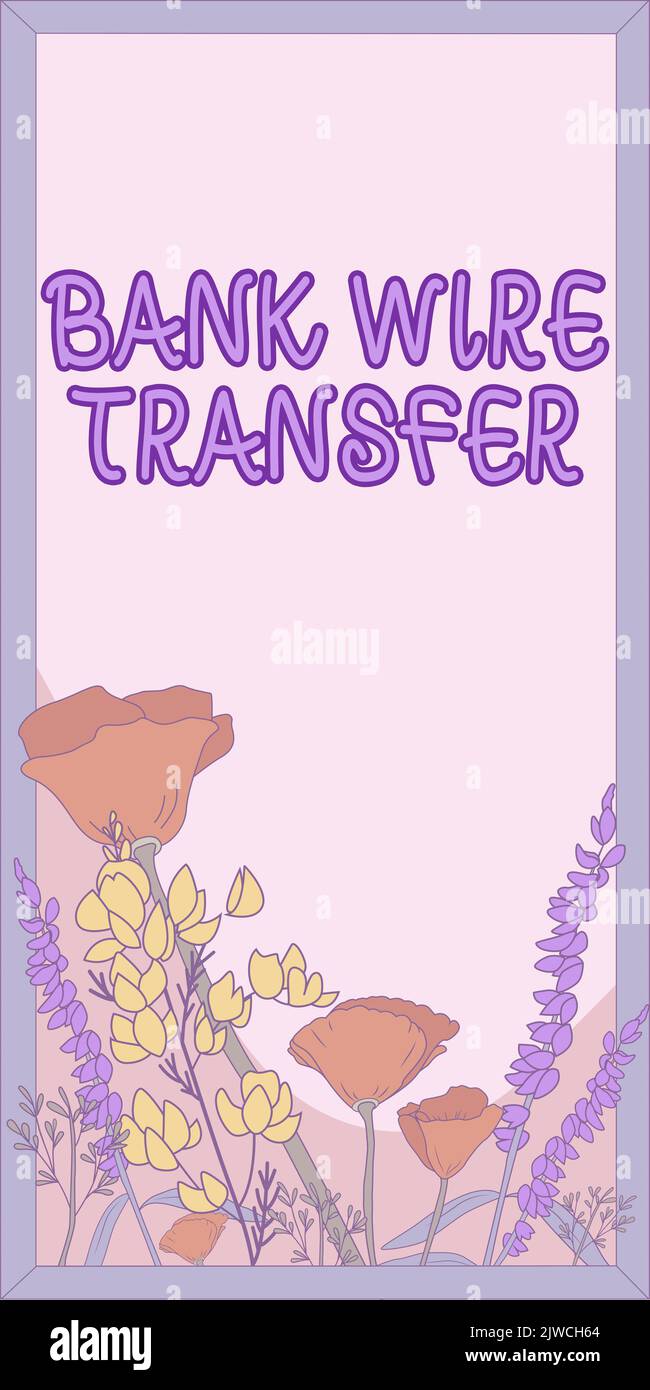 Text sign showing Bank Wire TransferElectronic transfer of money ...