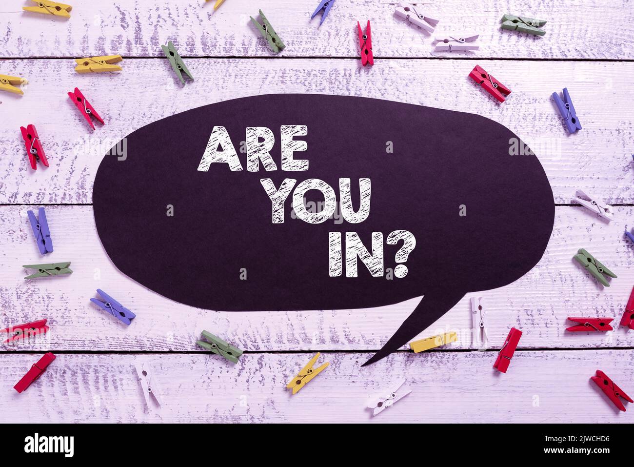 Inspiration showing sign Are You In. Word Written on Asking if you are ...