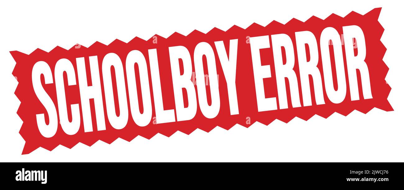 SCHOOLBOY ERROR text written on red zig-zag stamp sign Stock Photo - Alamy