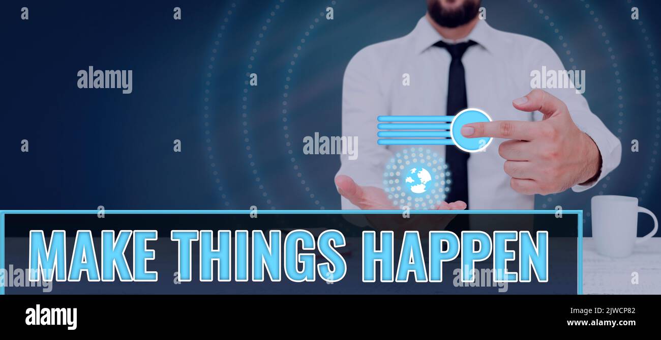 Inspiration showing sign Make Things HappenExert Effort to Achieve and ...