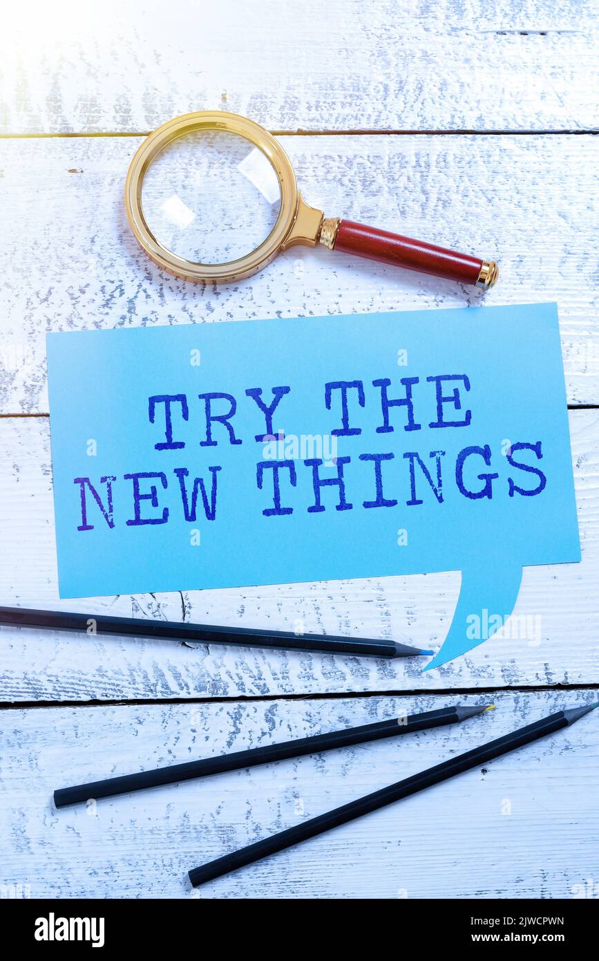 Sign displaying Try The New ThingsBreaks up Life Routine Learn some ...