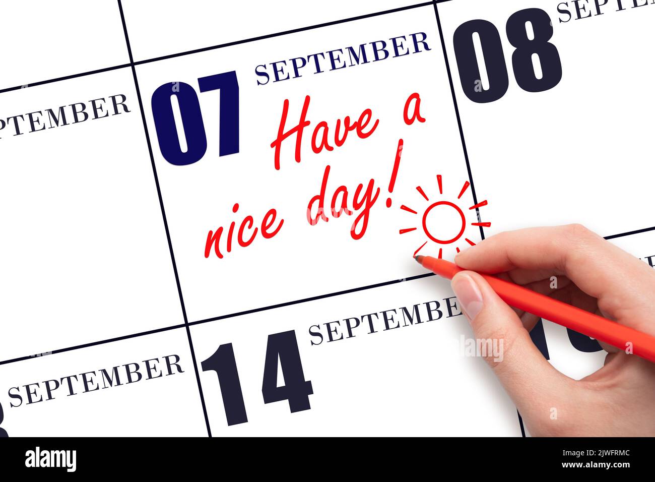 7th day of September. The hand writing the text Have a nice day and ...