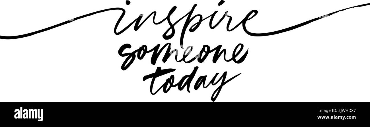 Inspire someone today hand drawn brush calligraphy Stock Vector Image ...