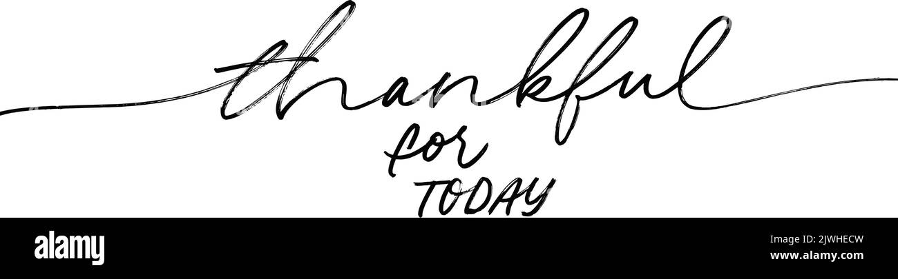 Thankful for today hand drawn vector calligraphy Stock Vector Image ...