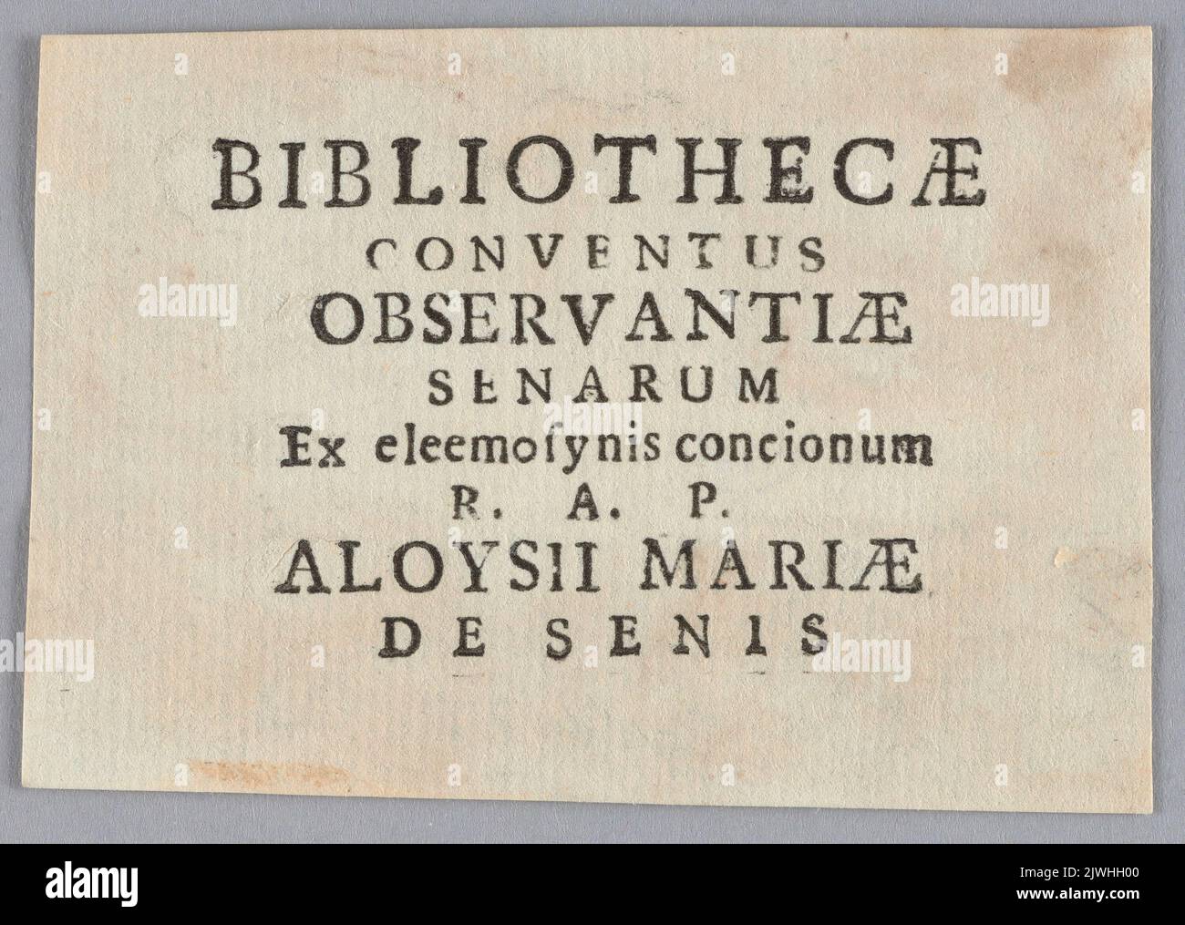 [Bookplate:] Bibliothecae Conventus Observantiae Senarum Ex eleemosynis ...