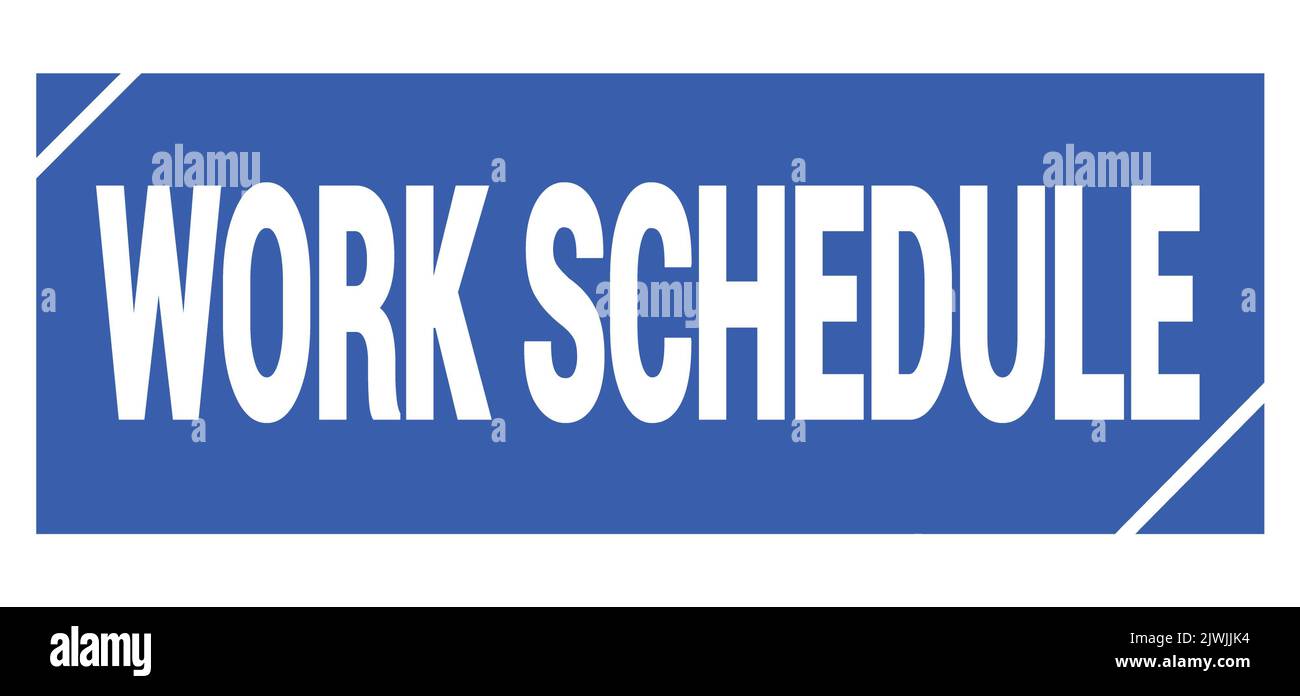 WORK SCHEDULE text written on blue grungy stamp sign Stock Photo - Alamy