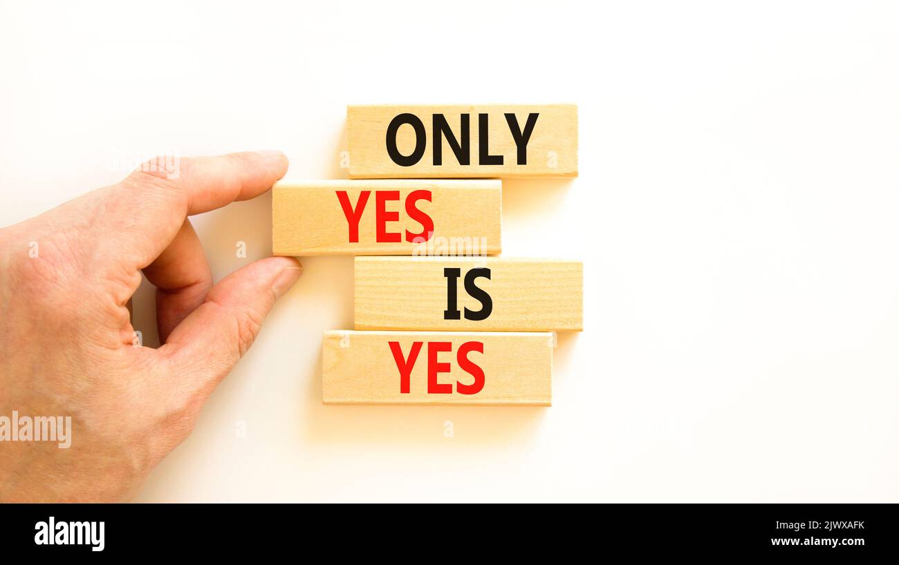 Only yes is yes symbol. Concept words Only yes is yes on wooden blocks ...
