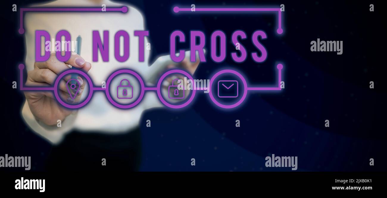 Writing displaying text Do Not Cross. Concept meaning Crossing is ...