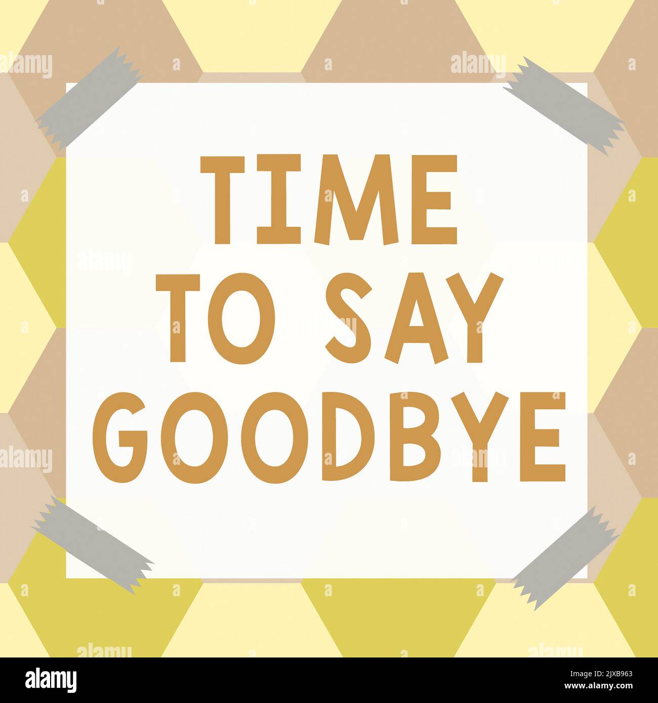 Sign displaying Time To Say Goodbye. Business concept Bidding Farewell ...
