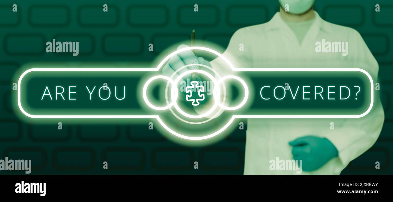 Sign displaying Are You CoveredAsking about how medications are covered ...