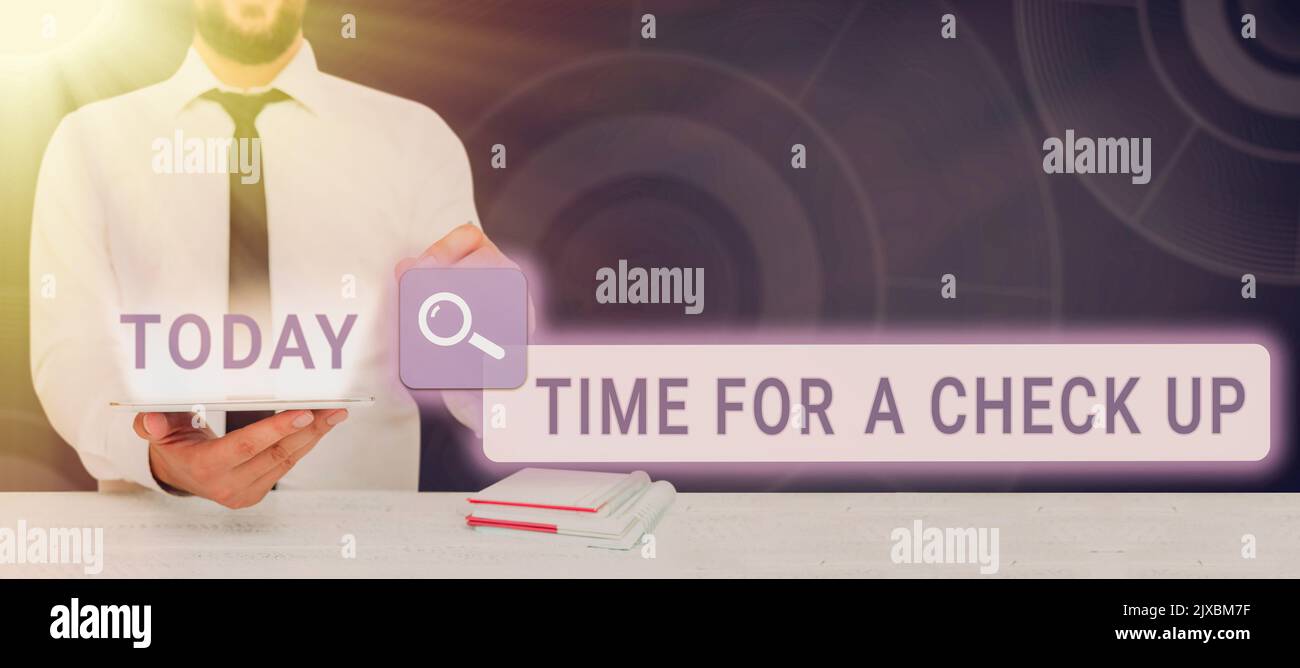 Sign displaying Time For A Check Up. Business approach a Thorough ...