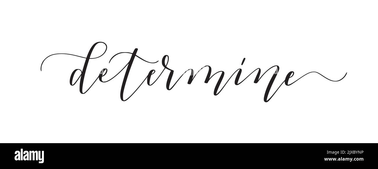 Determine cute modern calligraphy word for inspirational posters ...