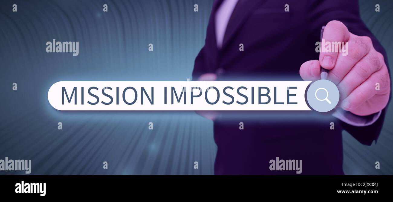 Hand writing sign Mission ImpossibleDifficult Dangerous Assignment ...