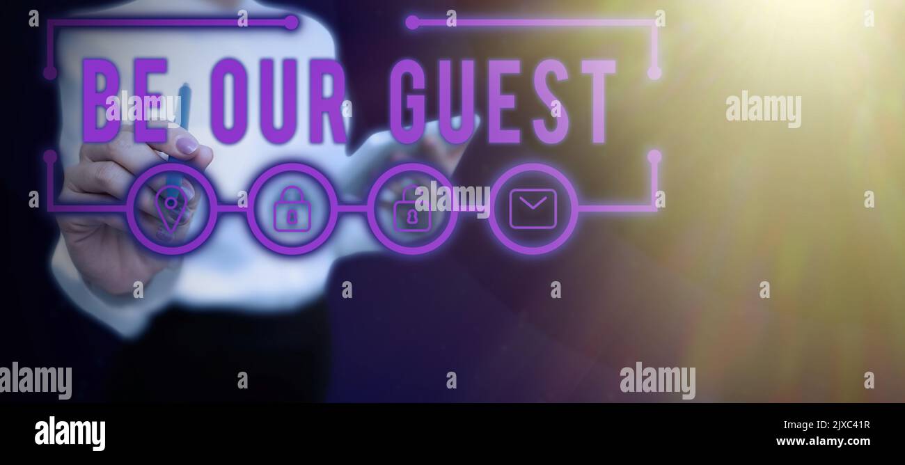 Writing displaying text Be Our Guest. Business idea You are welcome to ...