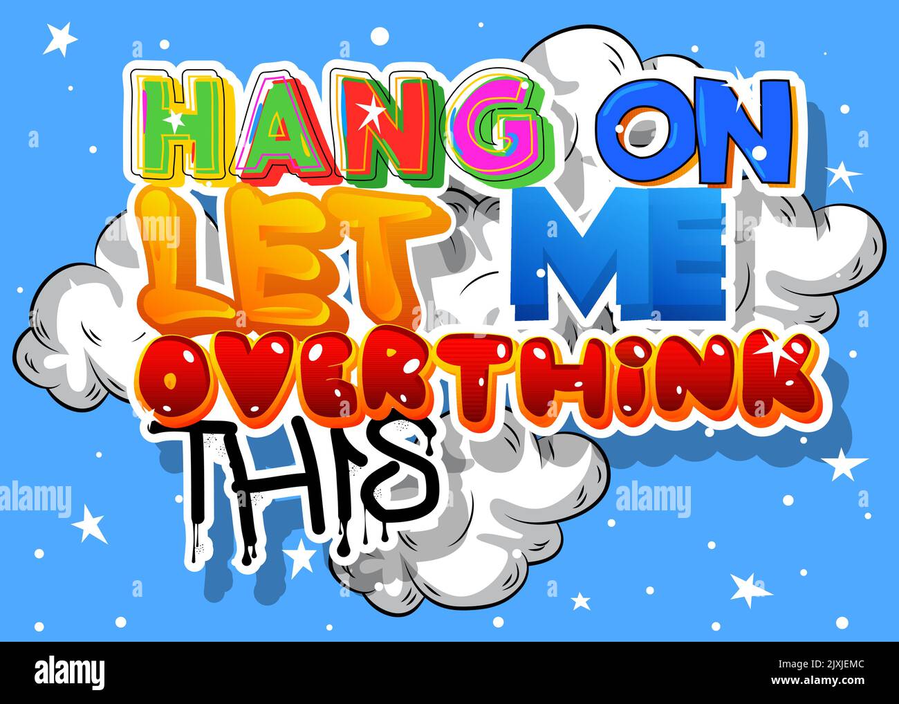 Abstract modern art decoration. Hang On. Let Me Overthink This text ...