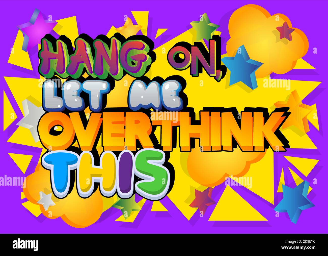 Abstract modern art decoration. Hang On. Let Me Overthink This text ...