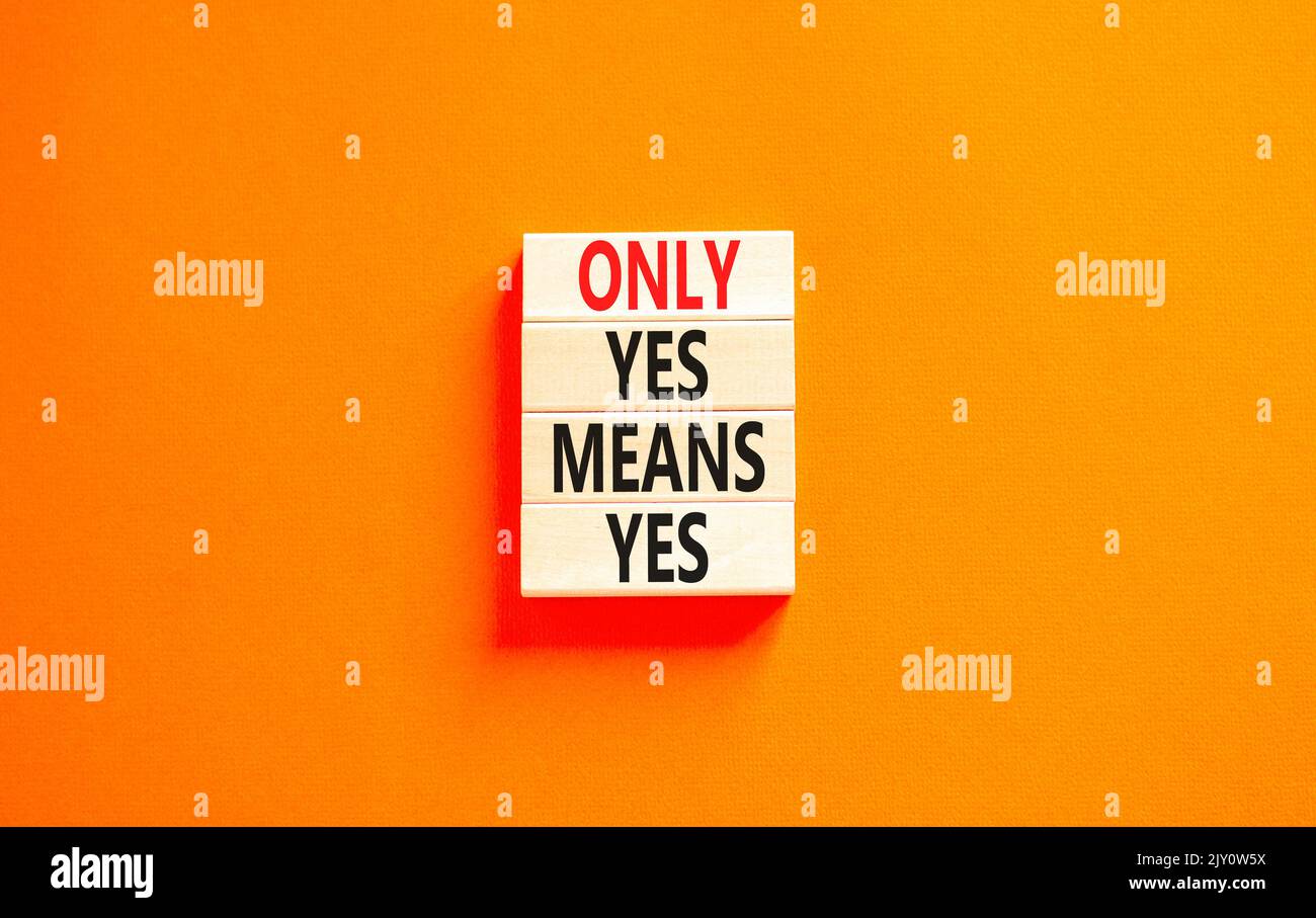Only yes means yes symbol. Concept words Only yes means yes on wooden ...