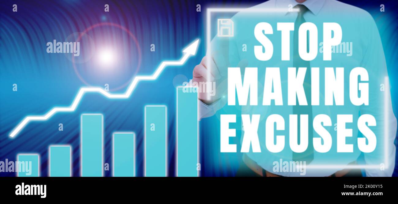 Inspiration showing sign Stop Making Excuses. Business overview Cease ...