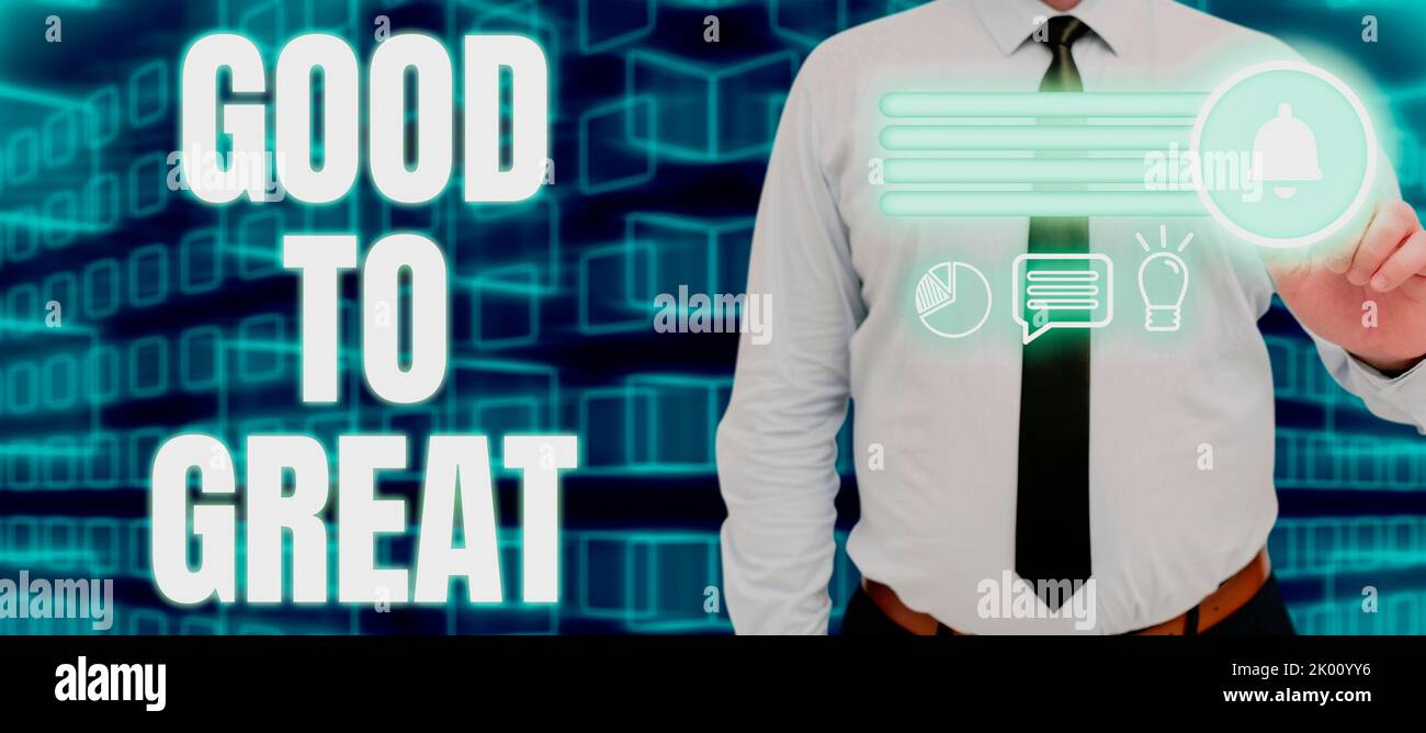 Conceptual display Good To Great. Word Written on Everything getting ...