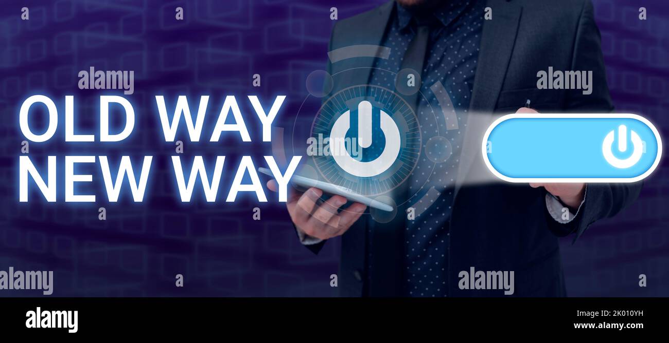 Hand writing sign Old Way New WayThe different way to fulfill the ...