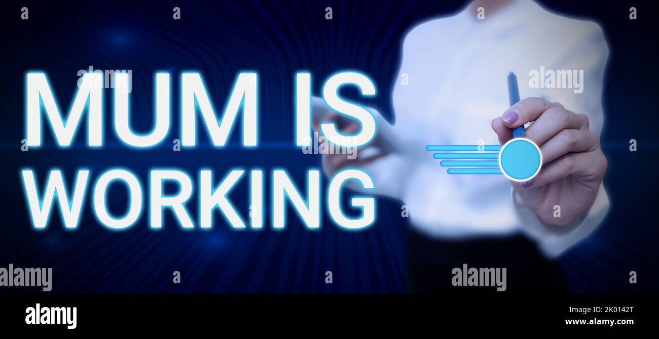Sign displaying Mum Is WorkingFinancial Empowerment and professional ...