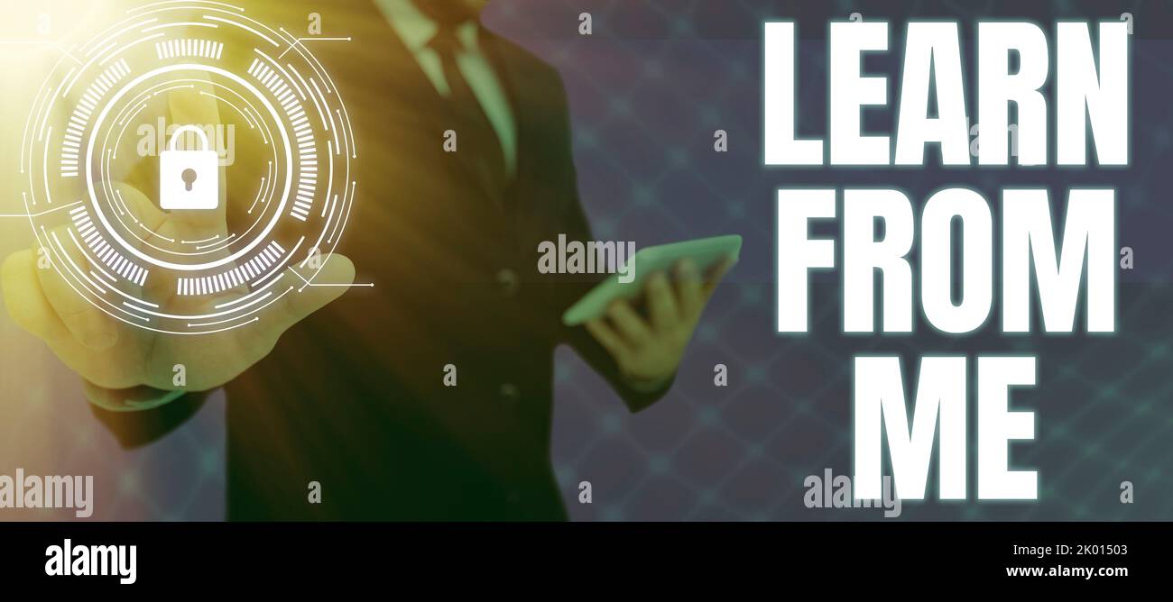 Sign displaying Learn From Me. Business idea Follow my lead and examples Being a mentor for ...