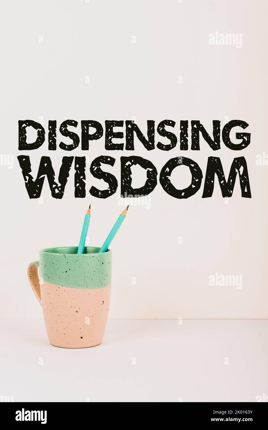 Inspiration showing sign Dispensing WisdomGiving intellectual facts on ...