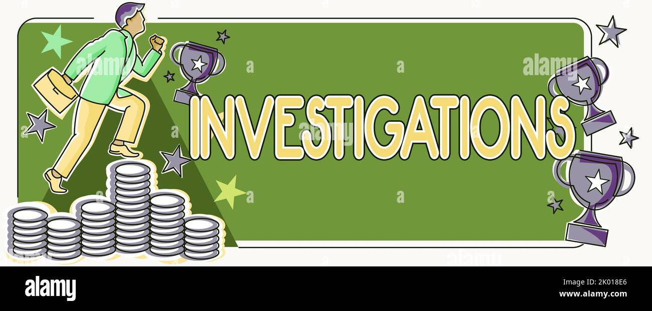 Text caption presenting InvestigationsThe formal action or systematic ... Text caption presenting InvestigationsThe formal action or systematic ...